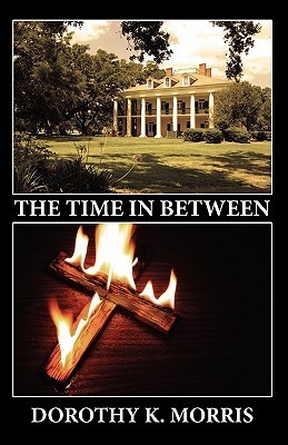 The Time in Between by Dorothy K. Morris | Goodreads