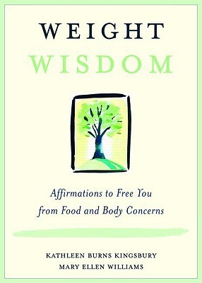 Weight Wisdom by Kathl Kingsbury | Goodreads