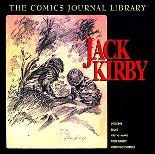 The Comics Journal Library, Vol. 1: Jack Kirby by Gary Groth | Goodreads