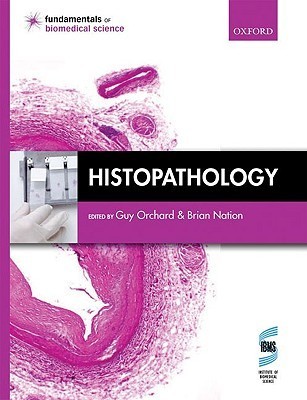 Histopathology (Fundamentals of Biomedical Science) by Guy Orchard ...