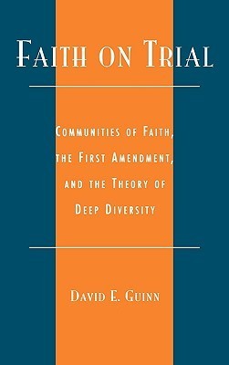 Faith on Trial: Communities of Faith, the First Amendment, and the ...