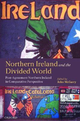 Northern Ireland and the Divided World: The Northern Ireland Conflict ...