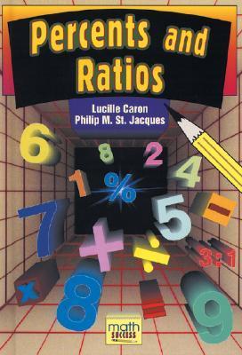 Percents and Ratios (Math Success) by Lucille Caron | Goodreads