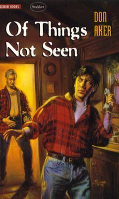 Of Things Not Seen by Don Aker | Goodreads