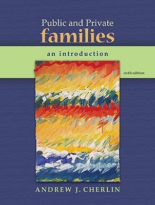 Public and Private Families: An Introduction by Andrew J. Cherlin ...