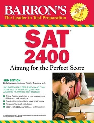 Barron's SAT 2400: Aiming for the Perfect Score by Linda Carnevale M.A. | Goodreads
