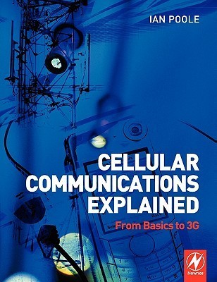 Cellular Communications Explained: From Basics to 3G by Ian Poole ...