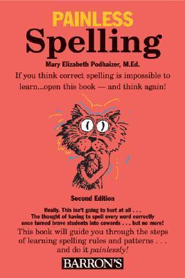 Painless Spelling (Barron's Painless) by Mary Elizabeth M.Ed. | Goodreads