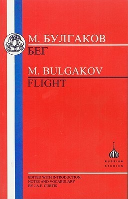 Bulgakov: Flight (Russian Texts) by Mikhail Bulgakov | Goodreads
