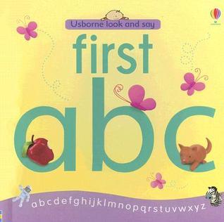 First ABC (Usborne Look and Say) by Jo Litchfield | Goodreads