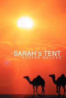 Sarah's Tent by Hester Beukes | Goodreads