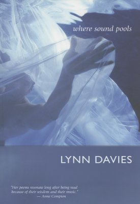 Where Sound Pools by Lynn Davies | Goodreads