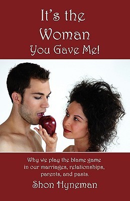 It's the Woman You Gave Me by Shon Hyneman | Goodreads