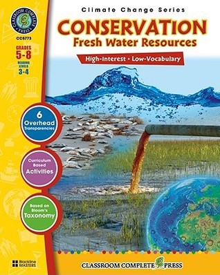 Conservation: Fresh Water Resources Gr. 5-8 - Classroom Complete Press ...