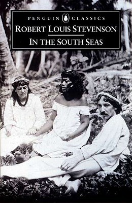 In the South Seas by Robert Louis Stevenson | Goodreads