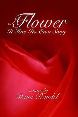 A Flower: It Has Its Own Song by Dana Rondel | Goodreads