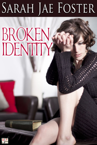 Broken Identity by Sarah Jae Foster | Goodreads
