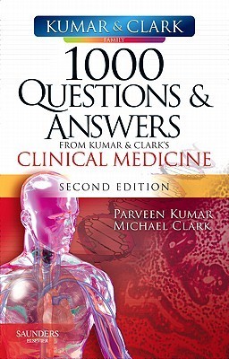 1000 Questions & Answers from Kumar & Clark's Clinical Medicine, 2nd Edition by Parveen Kumar ...