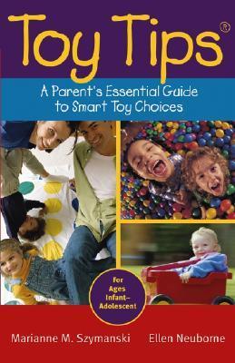 Toy Tips: A Parent's Essential Guide to Smart Toy Choices by Marianne M ...