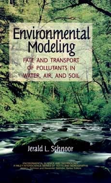 Environmental Modeling: Fate and Transport of Pollutants in Water, Air ...