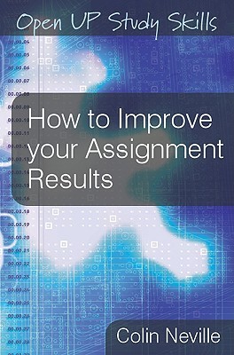 How to improve your assignment results by Colin Neville | Goodreads