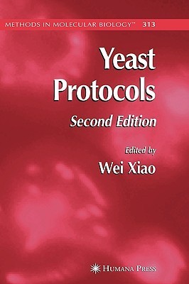 Methods in Molecular Biology, Volume 313: Yeast Protocols by Wei Xiao ...
