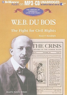 W. E. B. Du Bois: The Fight for Civil Rights by Ryan P. Randolph ...