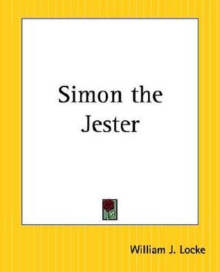 Simon the Jester by William John Locke | Goodreads