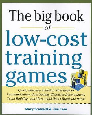 Big Book of Low-Cost Training Games: Quick, Effective Activities that ...