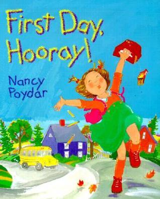 First Day, Hooray! by Nancy Poydar | Goodreads