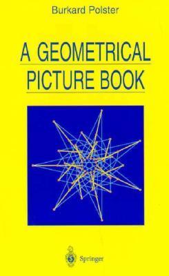 A Geometrical Picture Book (Universitext) by Burkard Polster | Goodreads