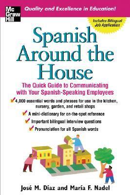 Spanish Around the House: The Quick Guide to Communicating with Your ...