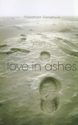 Love in Ashes by Alexander Semenyuk | Goodreads