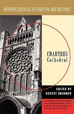 Chartres Cathedral by Robert Branner | Goodreads