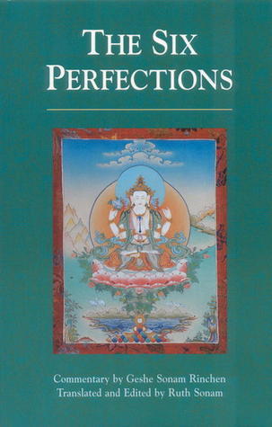 The Six Perfections: An Oral Teaching by Geshe Sonam Rinchen | Goodreads