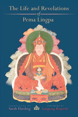 The Life and Revelations of Pema Lingpa by Pema Lingpa | Goodreads