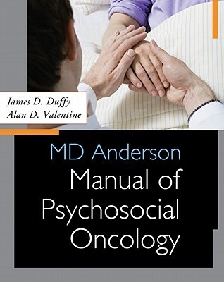 MD Anderson Manual of Psychosocial Oncology by James D. Duffy | Goodreads