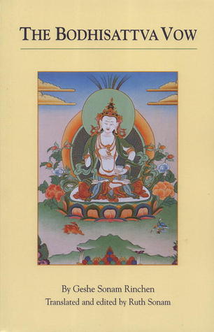 The Bodhisattva Vow by Geshe Sonam Rinchen | Goodreads