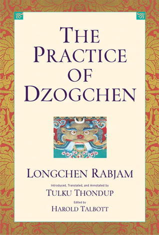 The Practice of Dzogchen by Longchen Rabjam | Goodreads