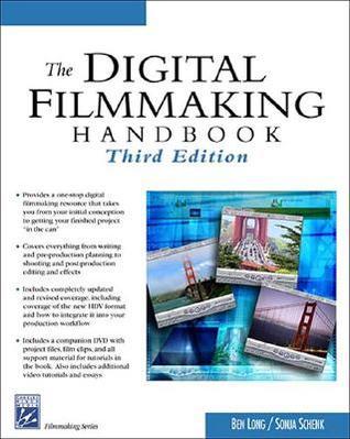 The Digital Filmmaking Handbook by Ben Long | Goodreads