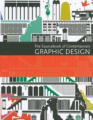 Sourcebook of Contemporary Graphic Design by Maia Francisco | Goodreads