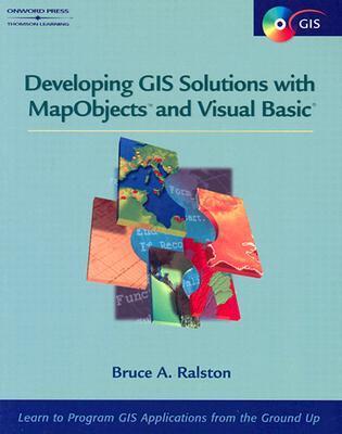 Developing GIS Solutions With MapObjects and Visual Basic by Bruce Ralston | Goodreads