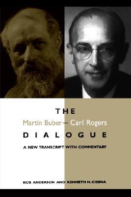 The Martin Buber-Carl Rogers Dialogue: A New Transcript with Commentary ...