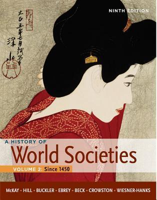 History of World Societies: Volume 2: Since 1450 by John P. McKay ...