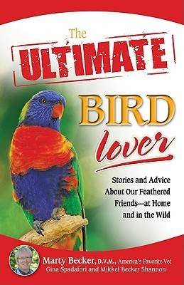 The Ultimate Bird Lover: Stories and Advice on Our Feathered Friends at ...