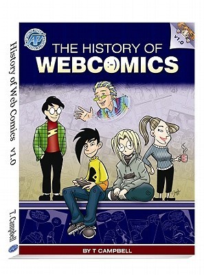 The History Of Webcomics by T. Campbell | Goodreads