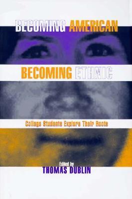 Becoming American, Becoming Ethnic: College Students Explore Their ...