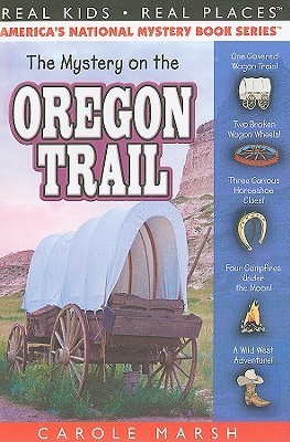 The Mystery on the Oregon Trail (Real Kids! Real Places! by Carole ...