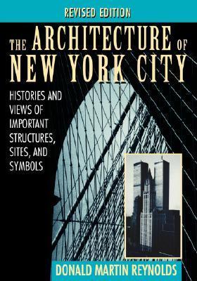 The Architecture of New York City: Histories and Views of Important ...