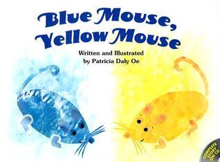 Blue Mouse, Yellow Mouse (R.i.c. Story Chest) by Patricia Daly Oe ...